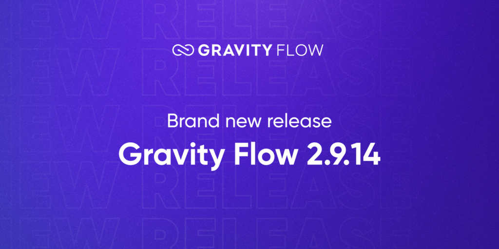 Gravity Flow 2.9.14 Released - Gravity Flow
