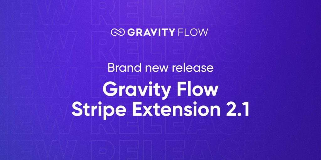Stripe Extension 2.1 released - Gravity Flow