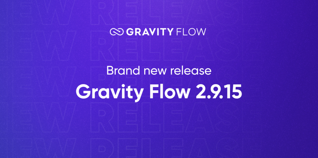 Gravity Forms 2.9.15 released - Gravity Flow