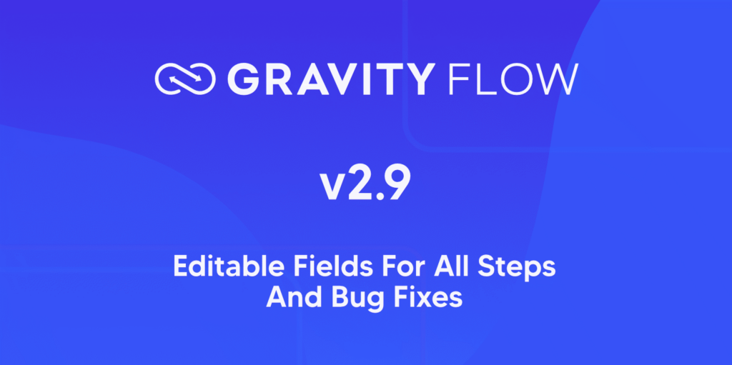 Gravity Flow 2.9 Released - Gravity Flow